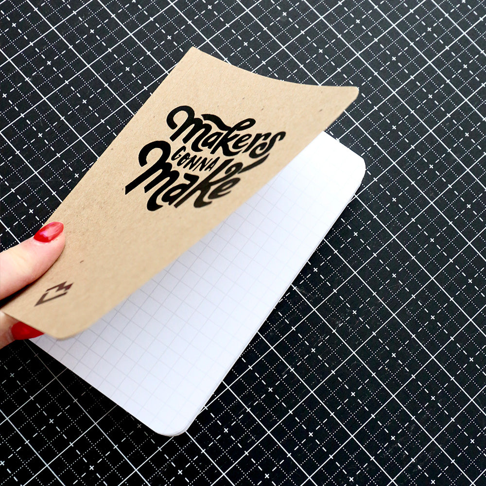 Makers Gonna Make Notebook – Maker Valley