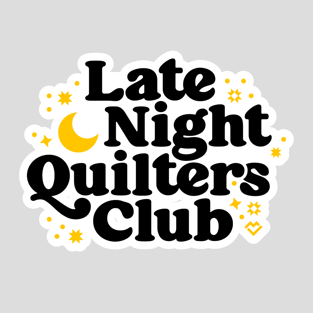 Late Night Quilters Club - Sticker – Maker Valley